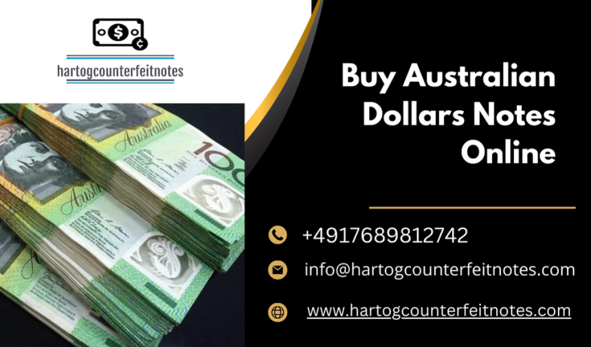 Buy Australian Dollars Notes Online - Buy Counterfeit Notes Online